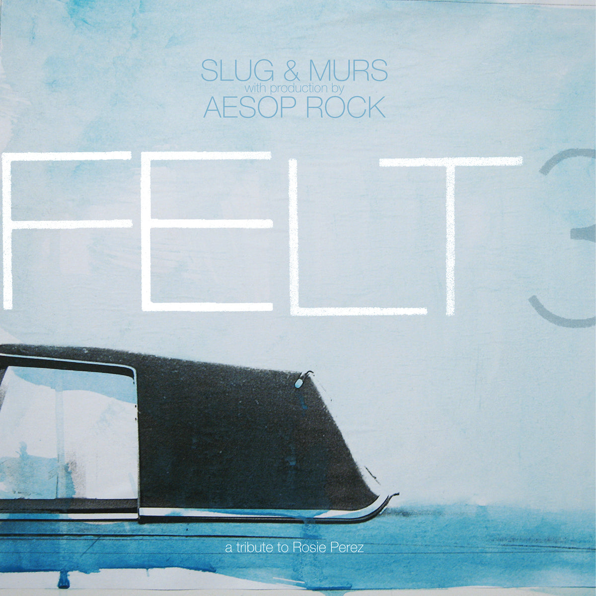Felt 3 "A Tribute To Rosie Perez" – Aesop Rock